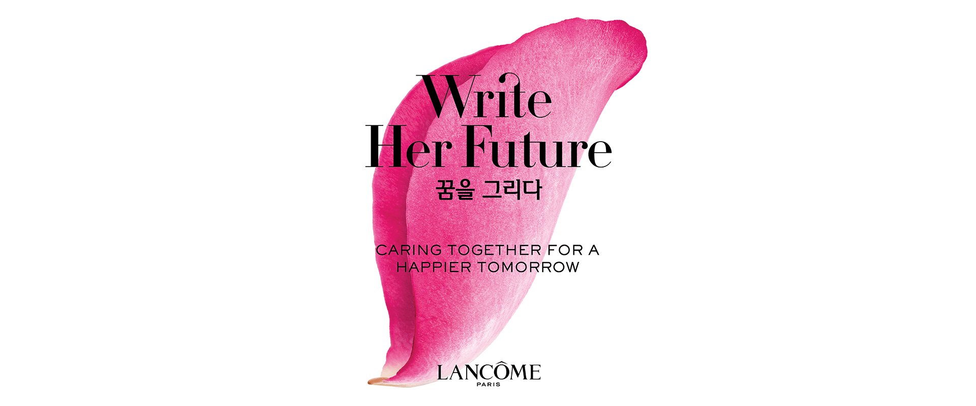 L'Oréal Groupe Korea Commitment Social Contribution Campaign: 랑콤 ‘꿈을 그리다 (Write Her Future)’